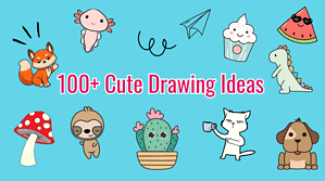 100+ Cute Drawing Ideas for Kids of All Ages to Try