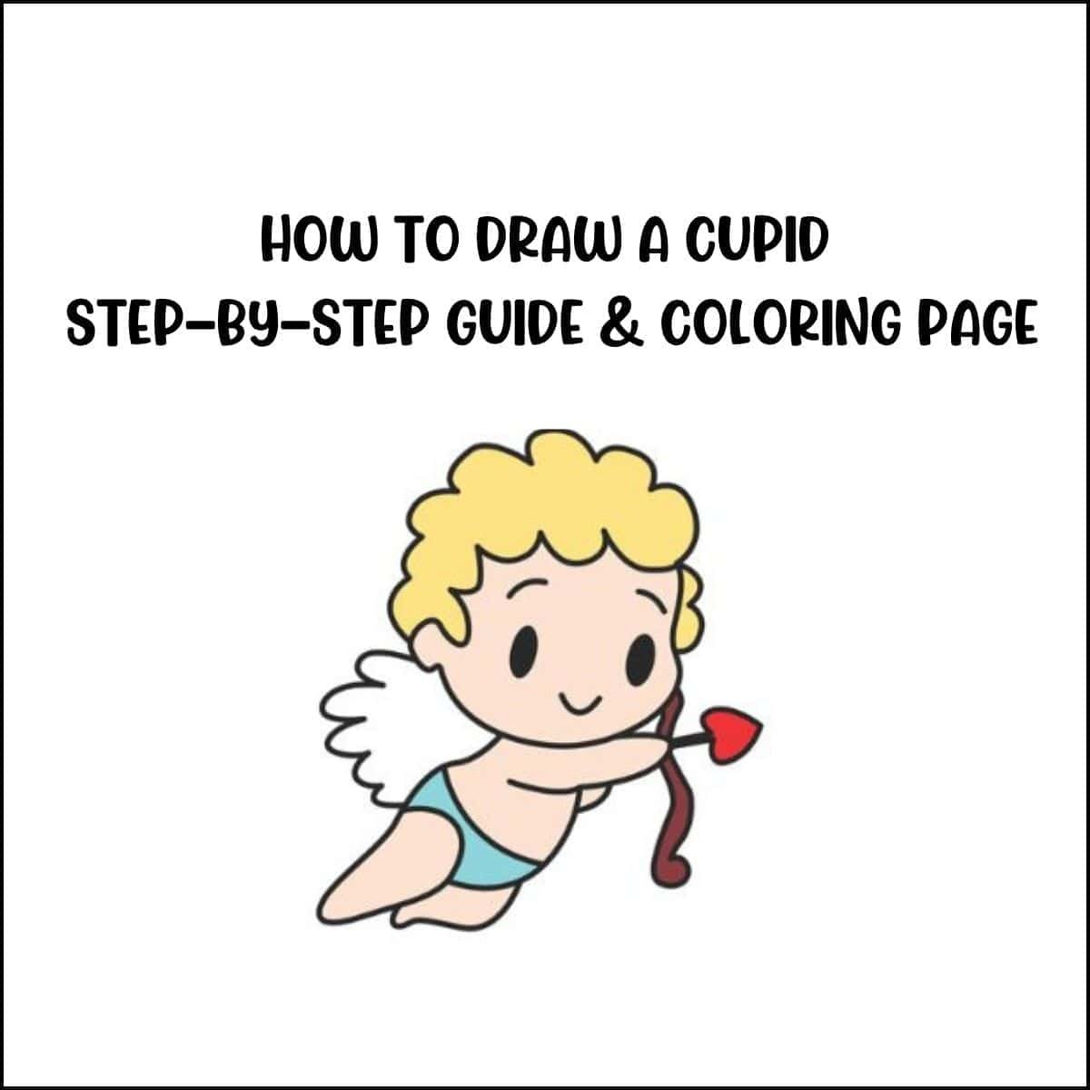 Learn How To Draw Cupid In 5 Simple Steps For Valentines Day