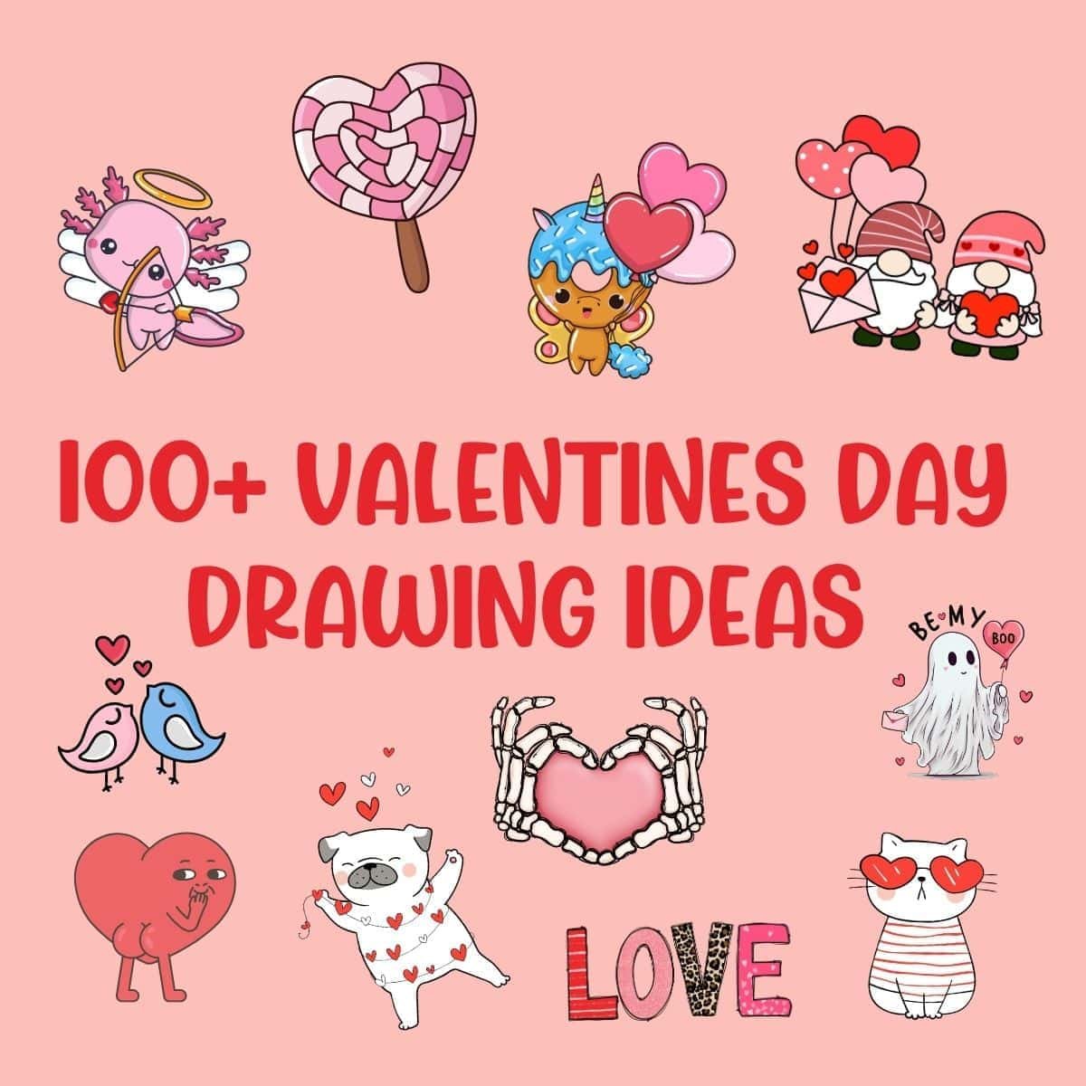 100 Charming Valentine's Day Drawing Ideas To Try! Free Printable